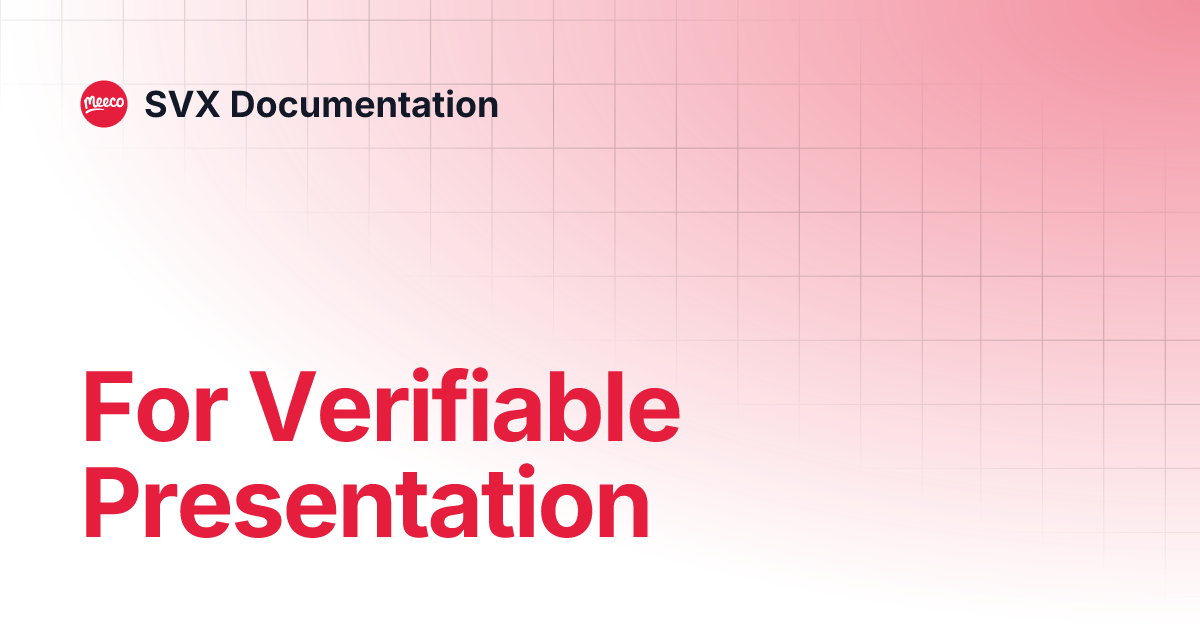 For Verifiable Presentation | SVX Documentation