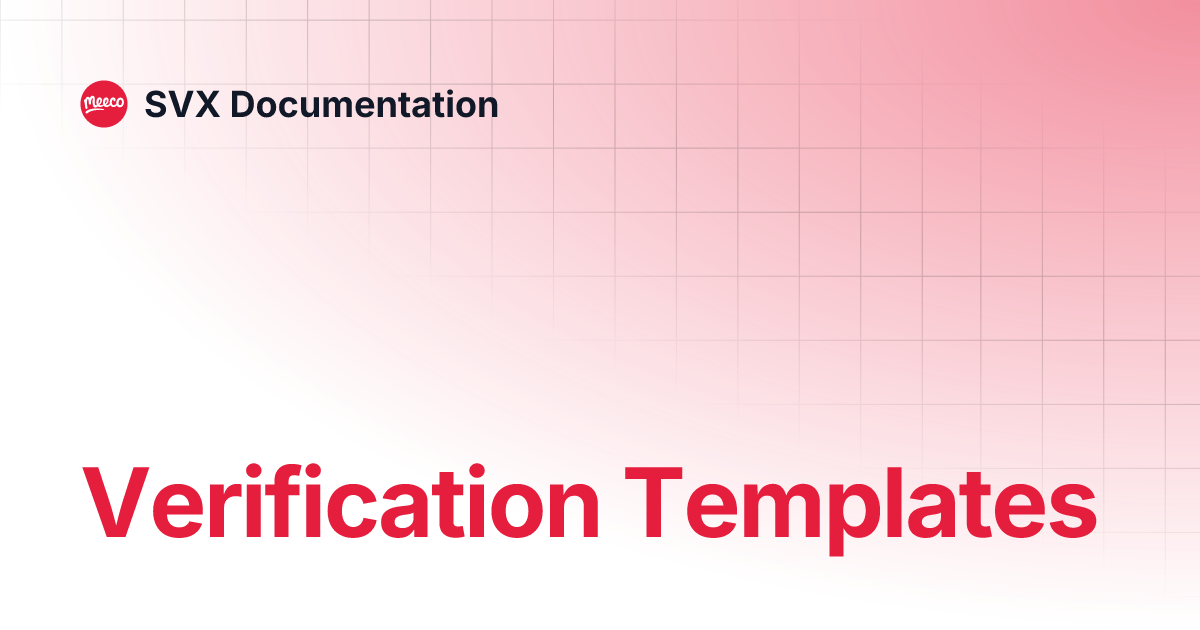 Verification Templates | SVX Documentation