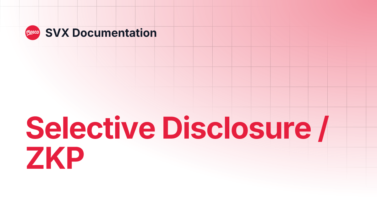 Selective Disclosure / ZKP | SVX Documentation