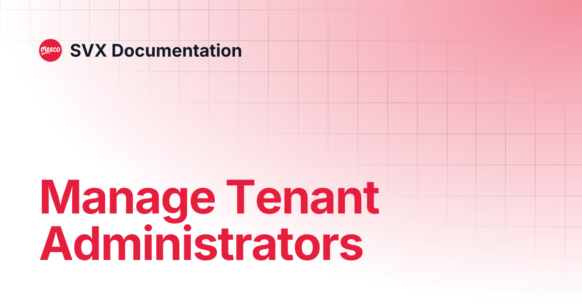 Manage Tenant Administrators | SVX Documentation